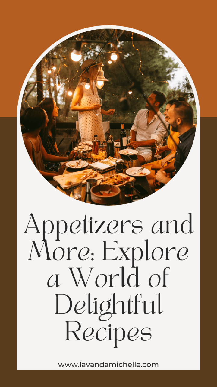 Appetizers and More: Explore a World of Delightful Recipes ...