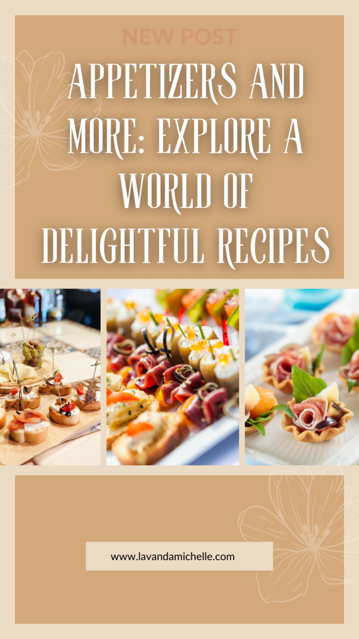 Appetizers and More: Explore a World of Delightful Recipes ...