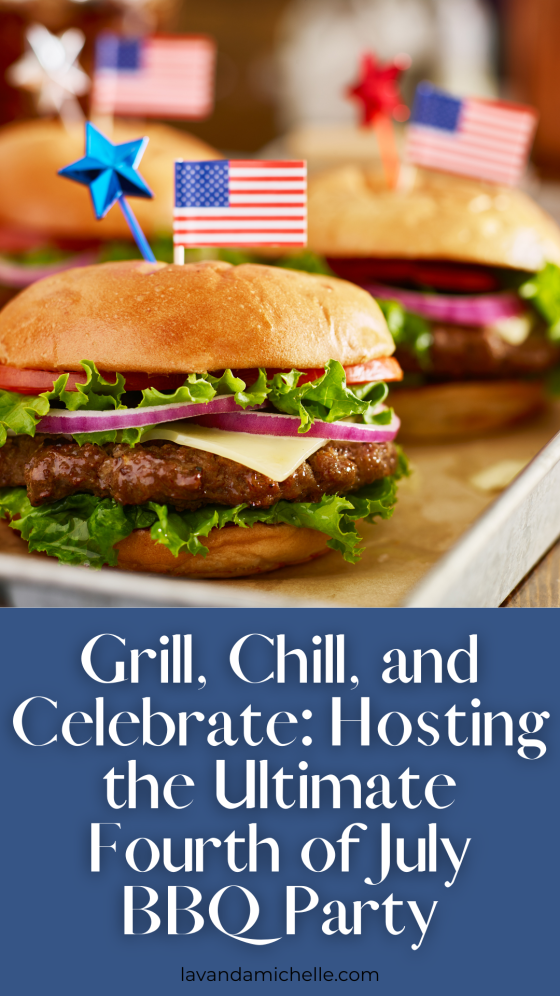 Grill, Chill, and Celebrate: Hosting the Ultimate Fourth of July BBQ ...