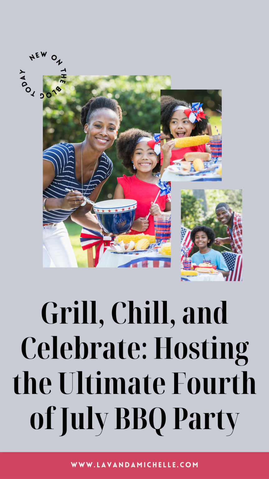 Grill, Chill, and Celebrate: Hosting the Ultimate Fourth of July BBQ ...