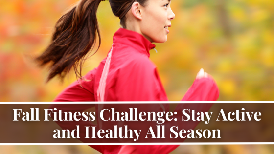 Fall Fitness Challenge: Stay Active and Healthy All Season ...