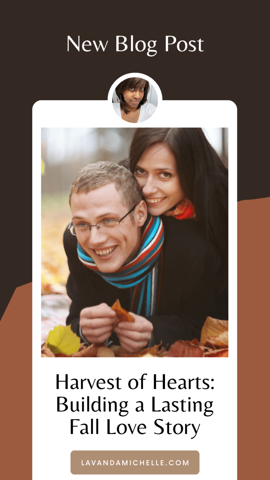 Harvest of Hearts: Building a Lasting Fall Love Story - LavandaMichelle