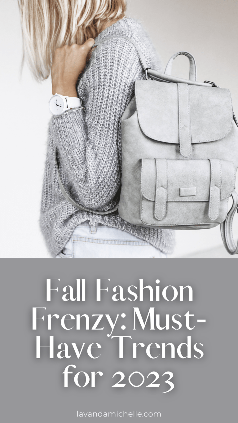 Fall Fashion Frenzy: Must-Have Trends for 2023 - LavandaMichelle