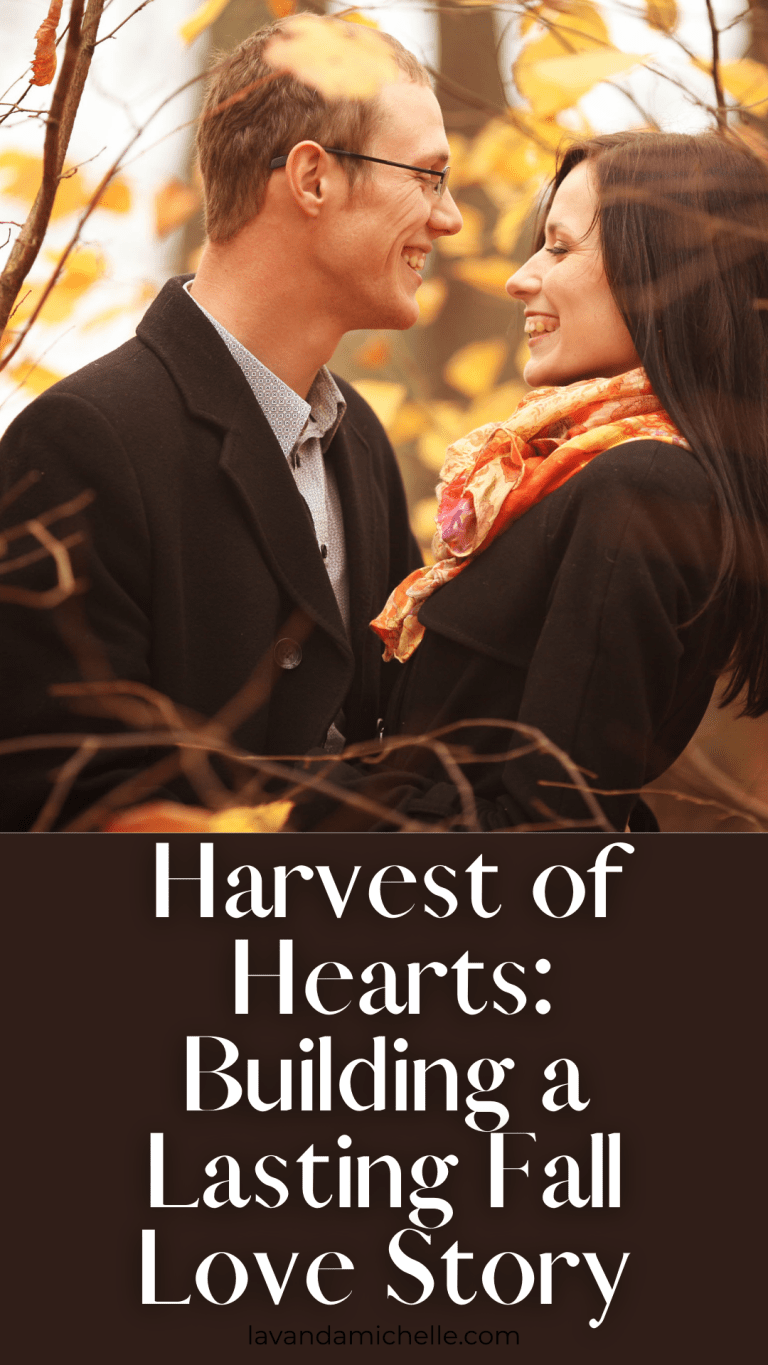 Harvest of Hearts: Building a Lasting Fall Love Story - LavandaMichelle