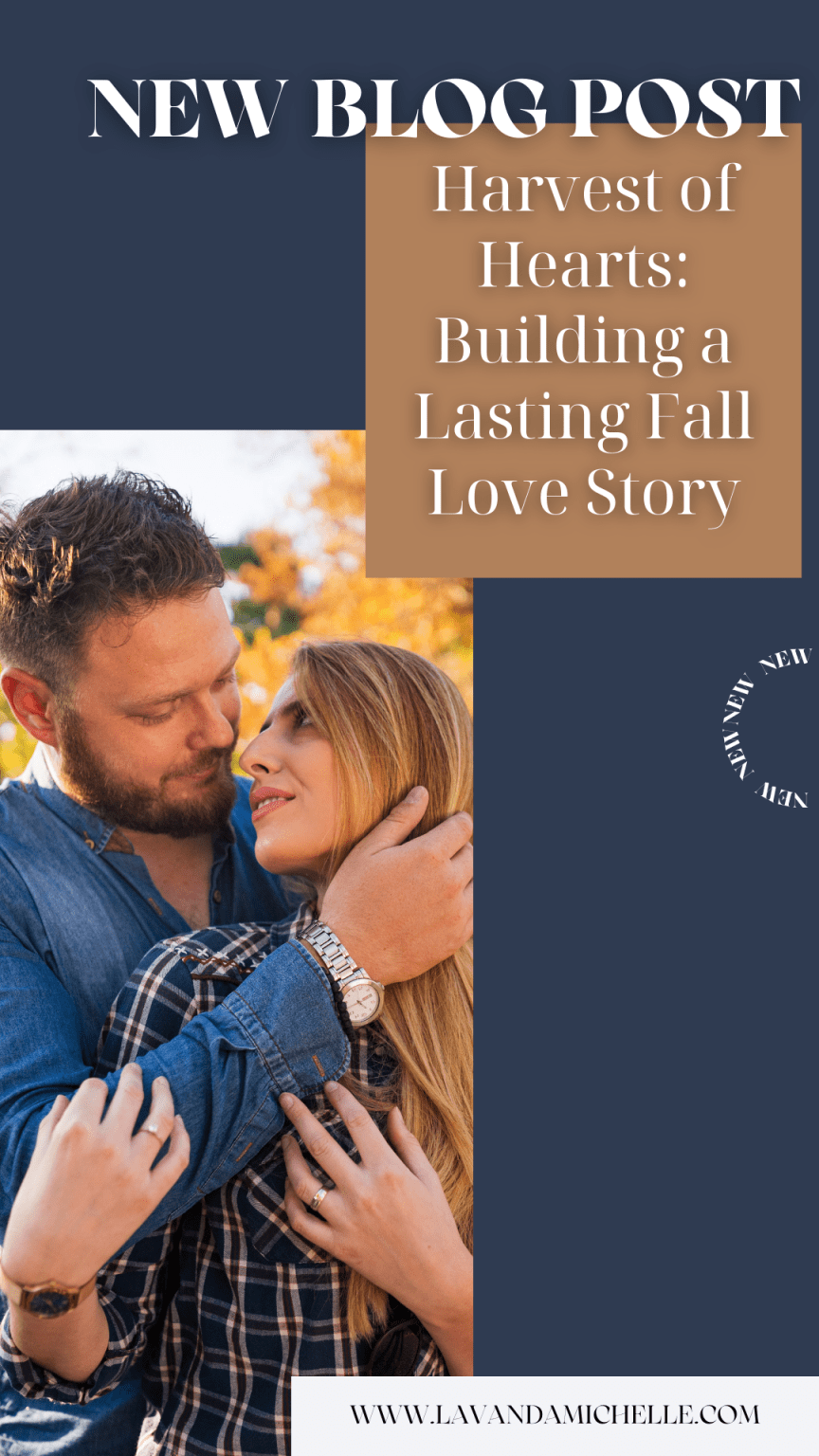 Harvest of Hearts: Building a Lasting Fall Love Story - LavandaMichelle