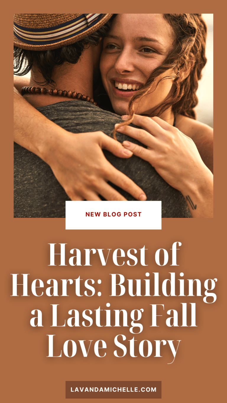 Harvest of Hearts: Building a Lasting Fall Love Story - LavandaMichelle