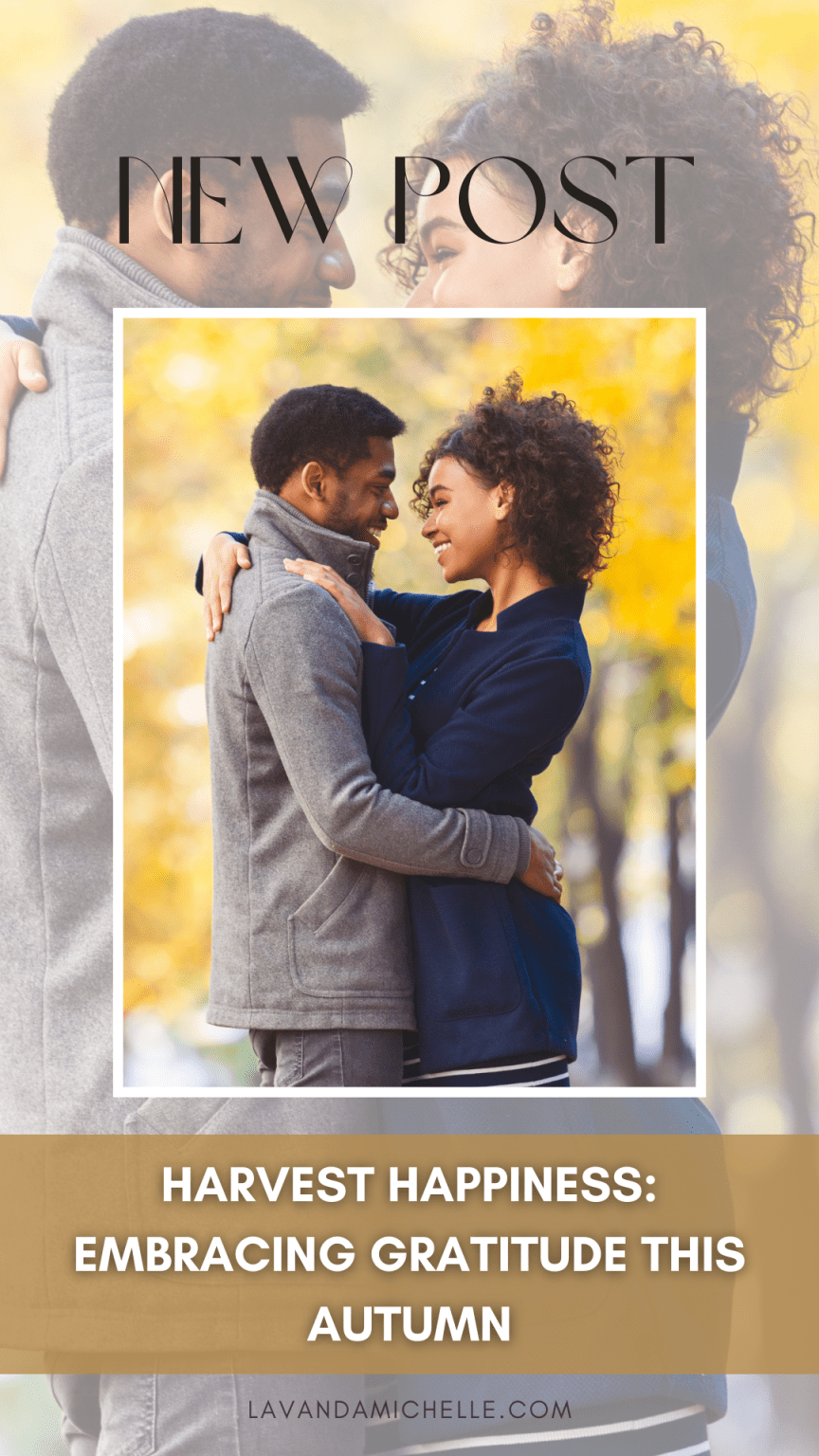 Harvest Happiness: Embracing Gratitude This Autumn - LavandaMichelle