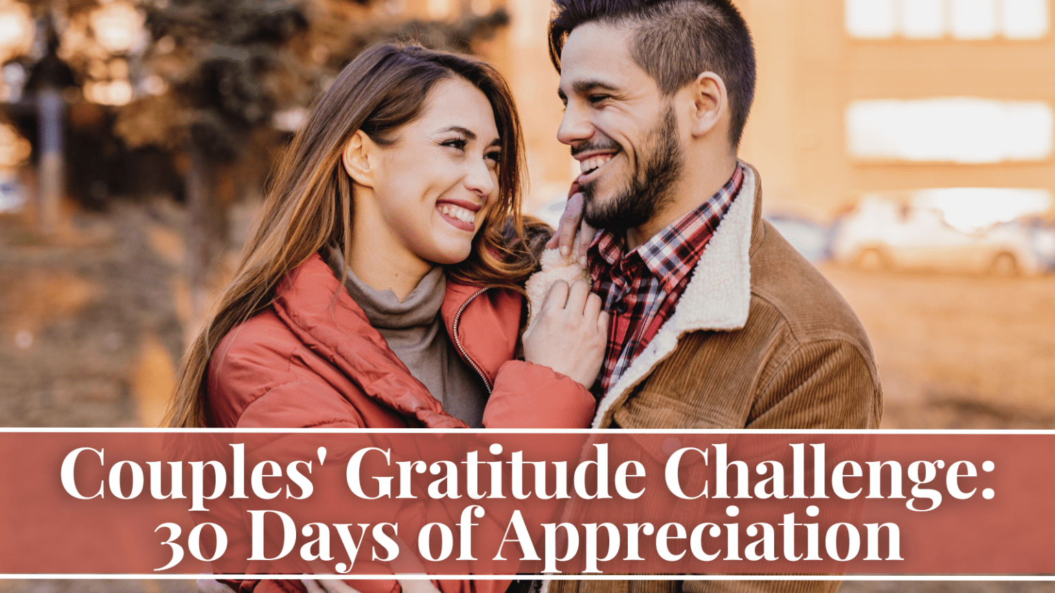 Couples' Gratitude Challenge: 30 Days of Appreciation - LavandaMichelle