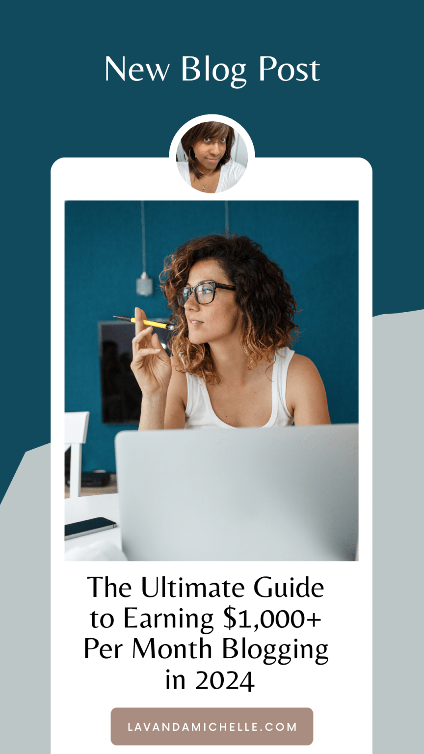 The Ultimate Guide to Earning $1,000+ Per Month Blogging in 2024 - LavandaMichelle