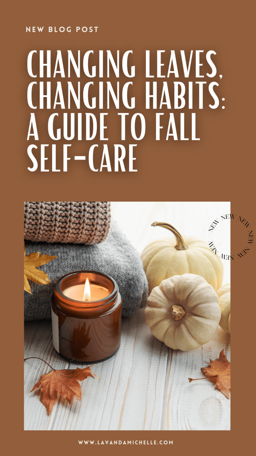 Changing Leaves, Changing Habits: A Guide to Fall Self-Care ...