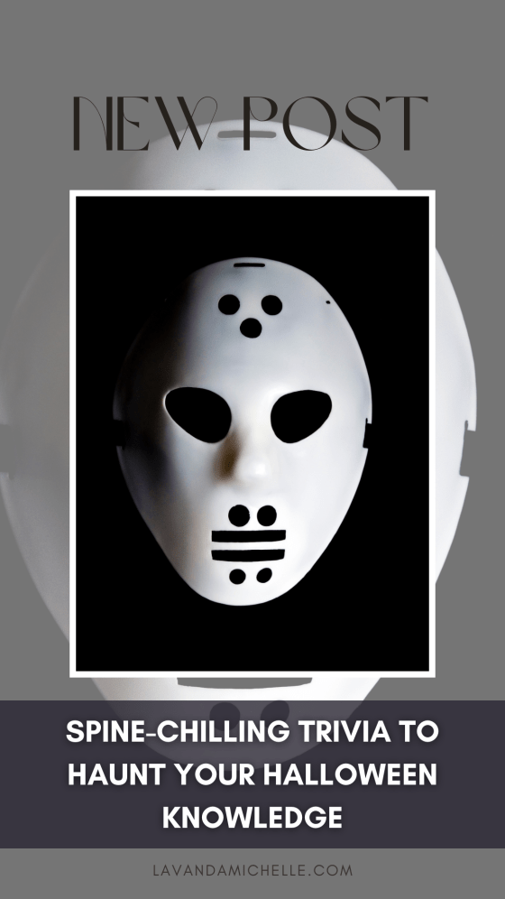 Spine-Chilling Trivia to Haunt Your Halloween Knowledge - LavandaMichelle