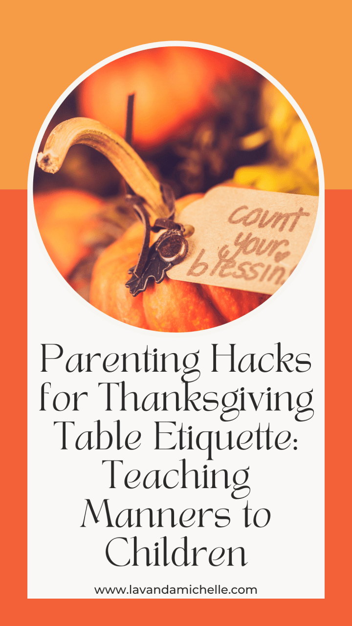 Parenting Hacks for Thanksgiving Table Etiquette: Teaching Manners to ...