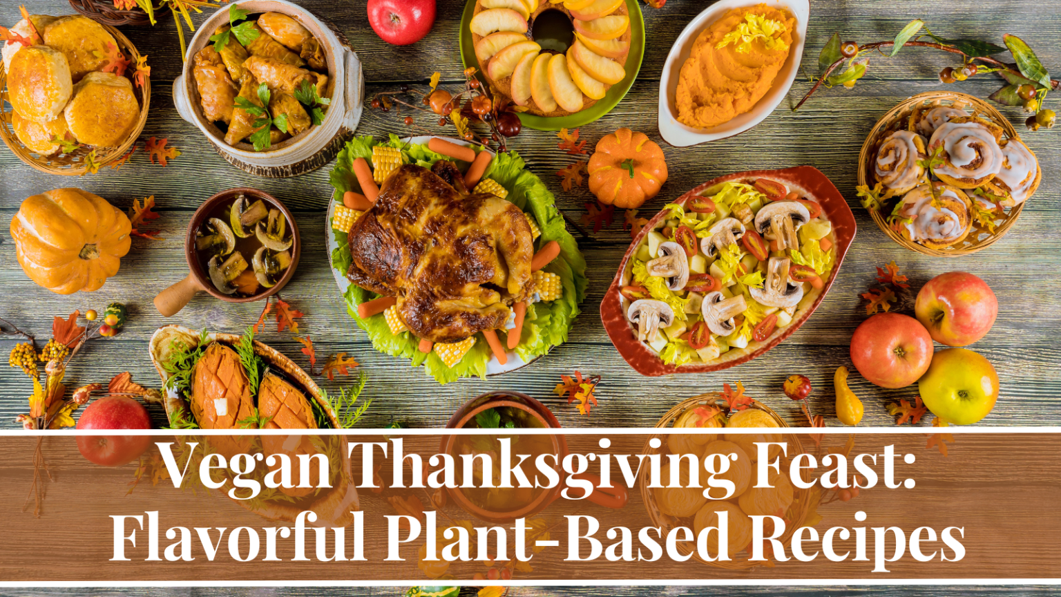 Vegan Thanksgiving Feast: Flavorful Plant-Based Recipes - LavandaMichelle