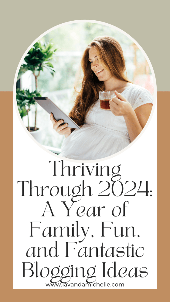 Thriving Through 2024: A Year of Family, Fun, and Fantastic Blogging ...