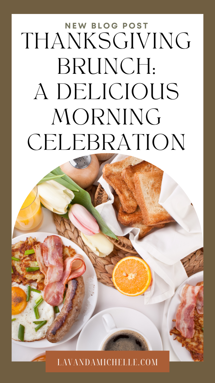 Thanksgiving Brunch: A Delicious Morning Celebration - LavandaMichelle
