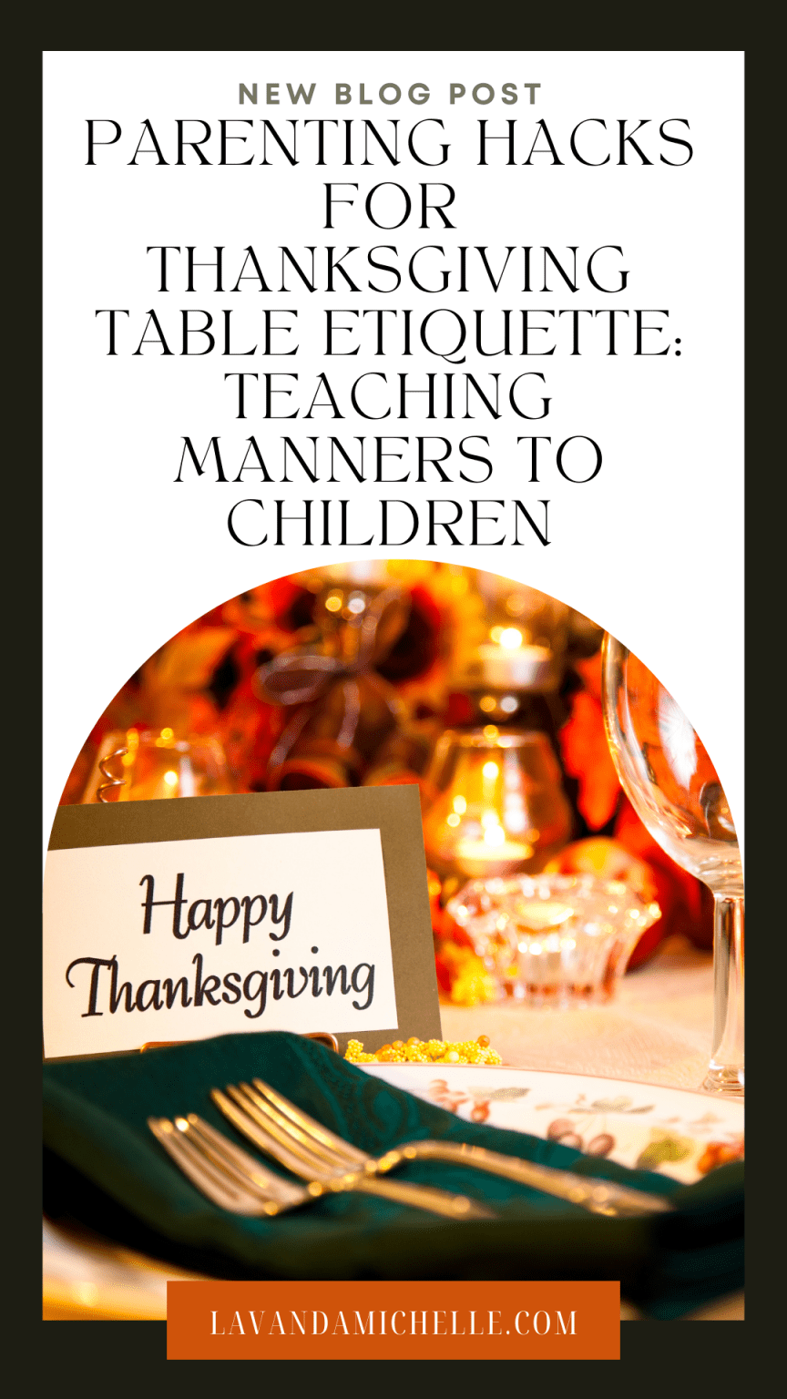Parenting Hacks for Thanksgiving Table Etiquette: Teaching Manners to ...