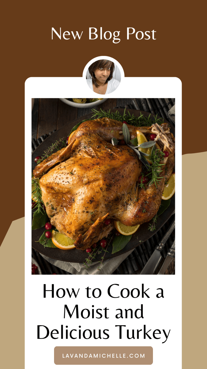 How to Cook a Moist and Delicious Turkey - LavandaMichelle