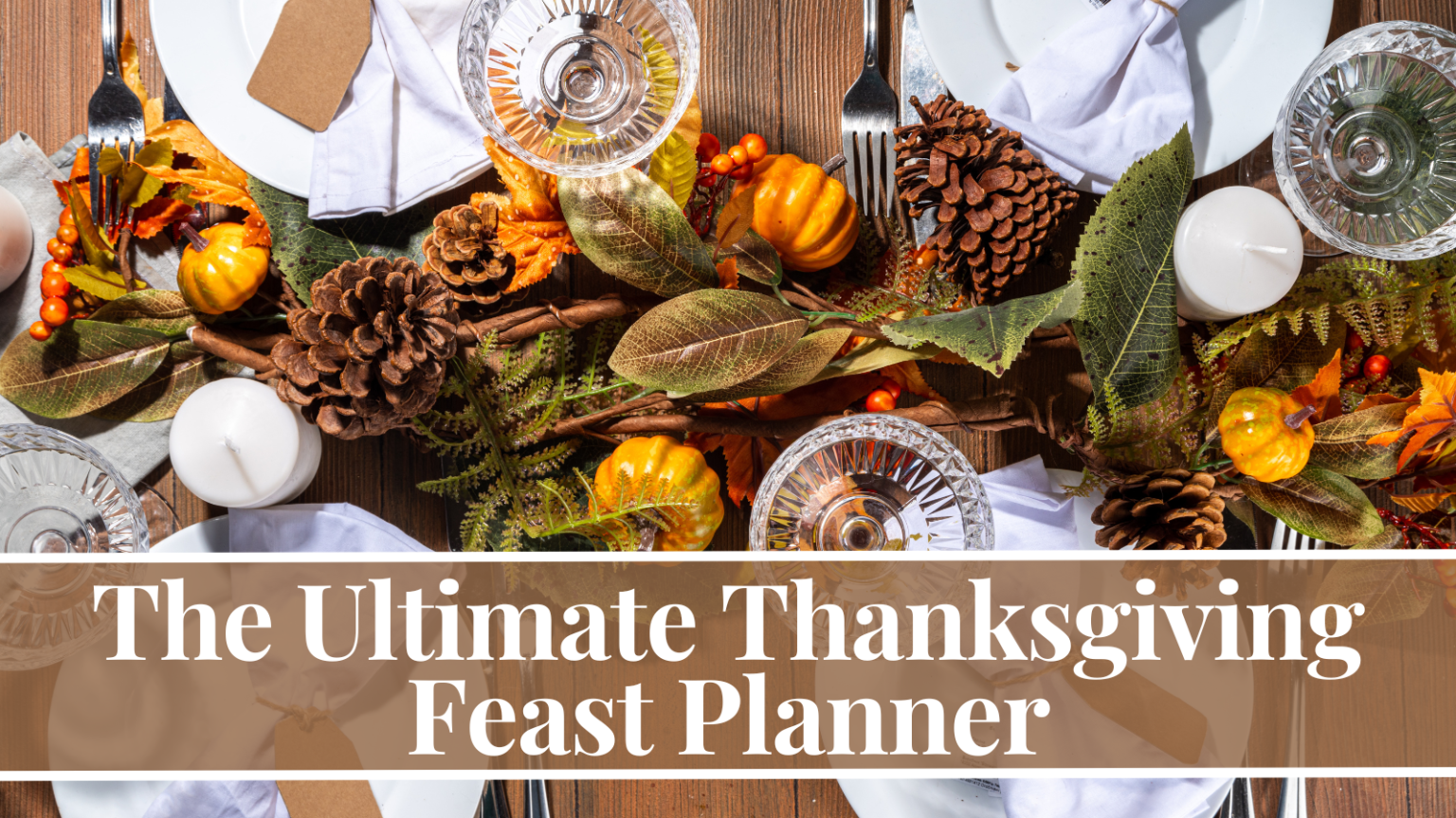 The Ultimate Thanksgiving Feast Planner - LavandaMichelle