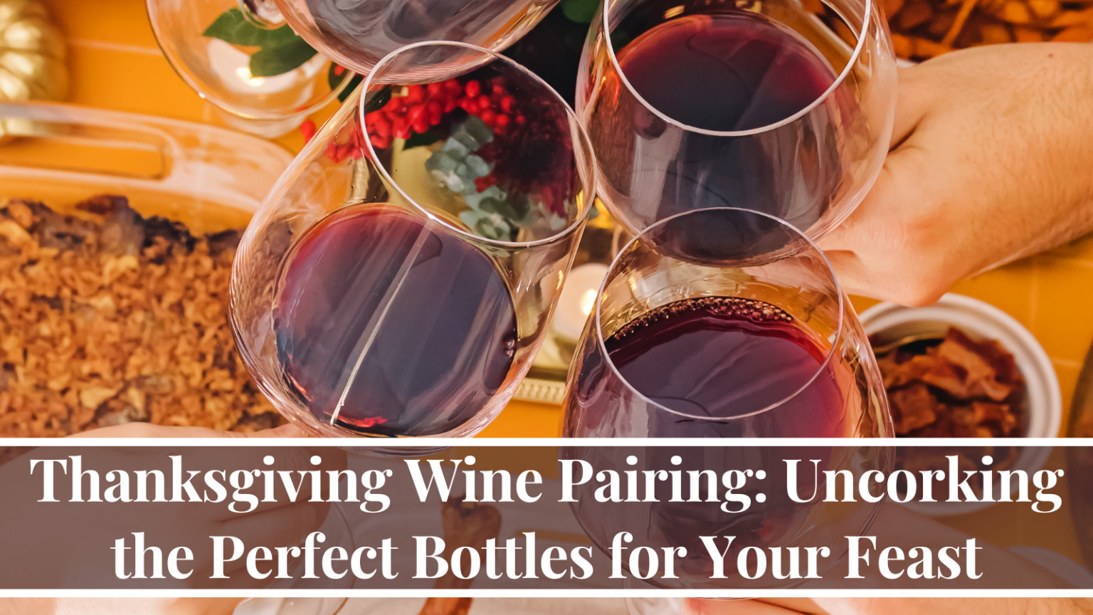 Thanksgiving Wine Pairing: Uncorking the Perfect Bottles for Your Feast ...