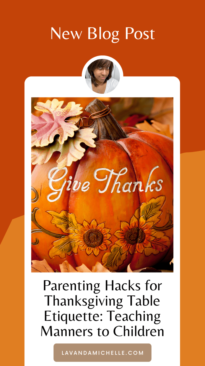 Parenting Hacks for Thanksgiving Table Etiquette: Teaching Manners to ...