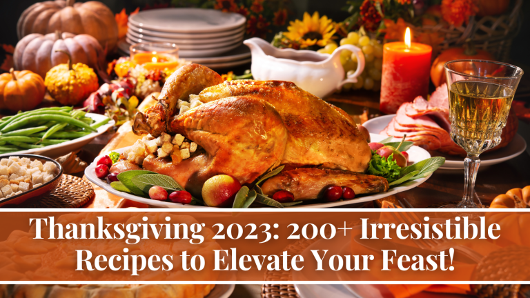 Thanksgiving 2023: 200+ Irresistible Recipes to Elevate Your Feast ...