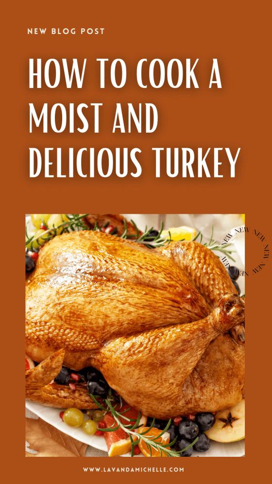 How to Cook a Moist and Delicious Turkey - LavandaMichelle