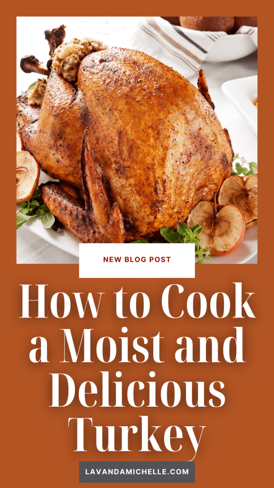 How to Cook a Moist and Delicious Turkey - LavandaMichelle