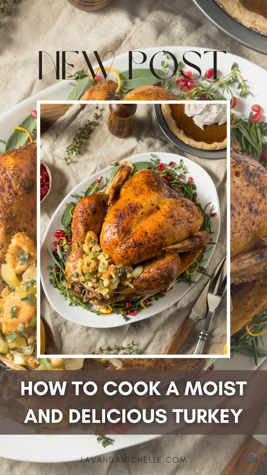 How to Cook a Moist and Delicious Turkey - LavandaMichelle