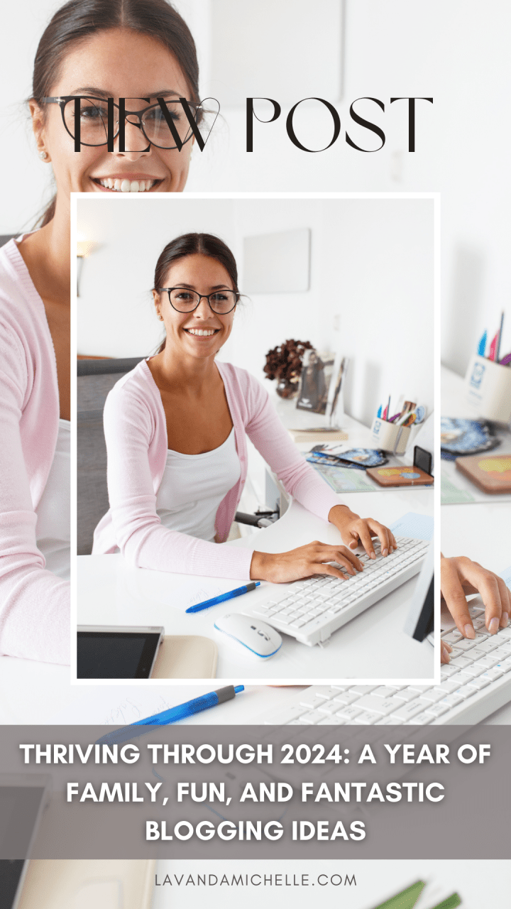 Thriving Through 2024: A Year of Family, Fun, and Fantastic Blogging ...