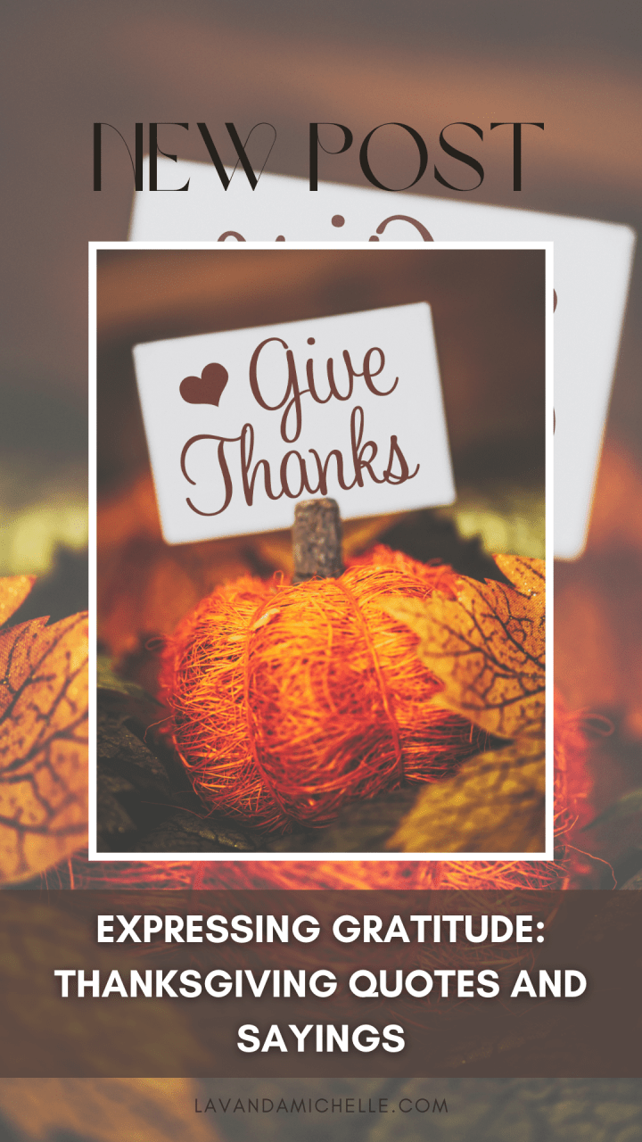 Expressing Gratitude: Thanksgiving Quotes and Sayings - LavandaMichelle