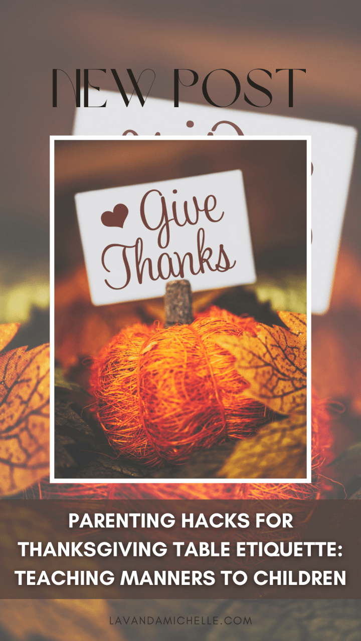 Parenting Hacks for Thanksgiving Table Etiquette: Teaching Manners to ...