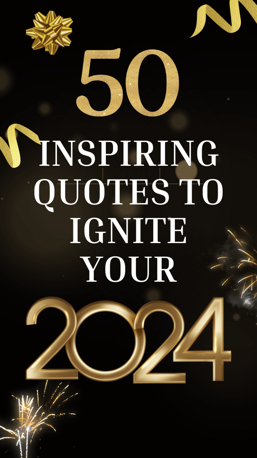 50 Inspiring Quotes to Ignite Your 2024 - LavandaMichelle