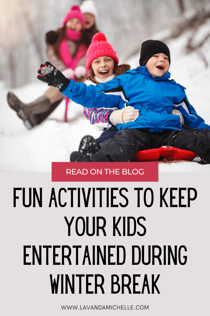 Fun Activities to Keep Your Kids Entertained During Winter Break ...
