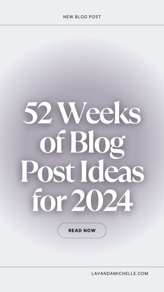 A Year of Endless Creativity: 52 Weeks of Blog Post Ideas for 2024 ...