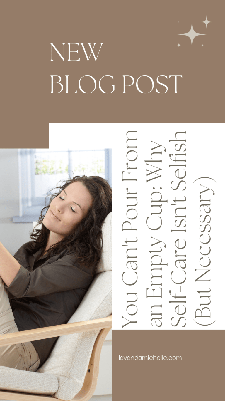 You Can't Pour From an Empty Cup: Why Self-Care Isn't Selfish (But ...