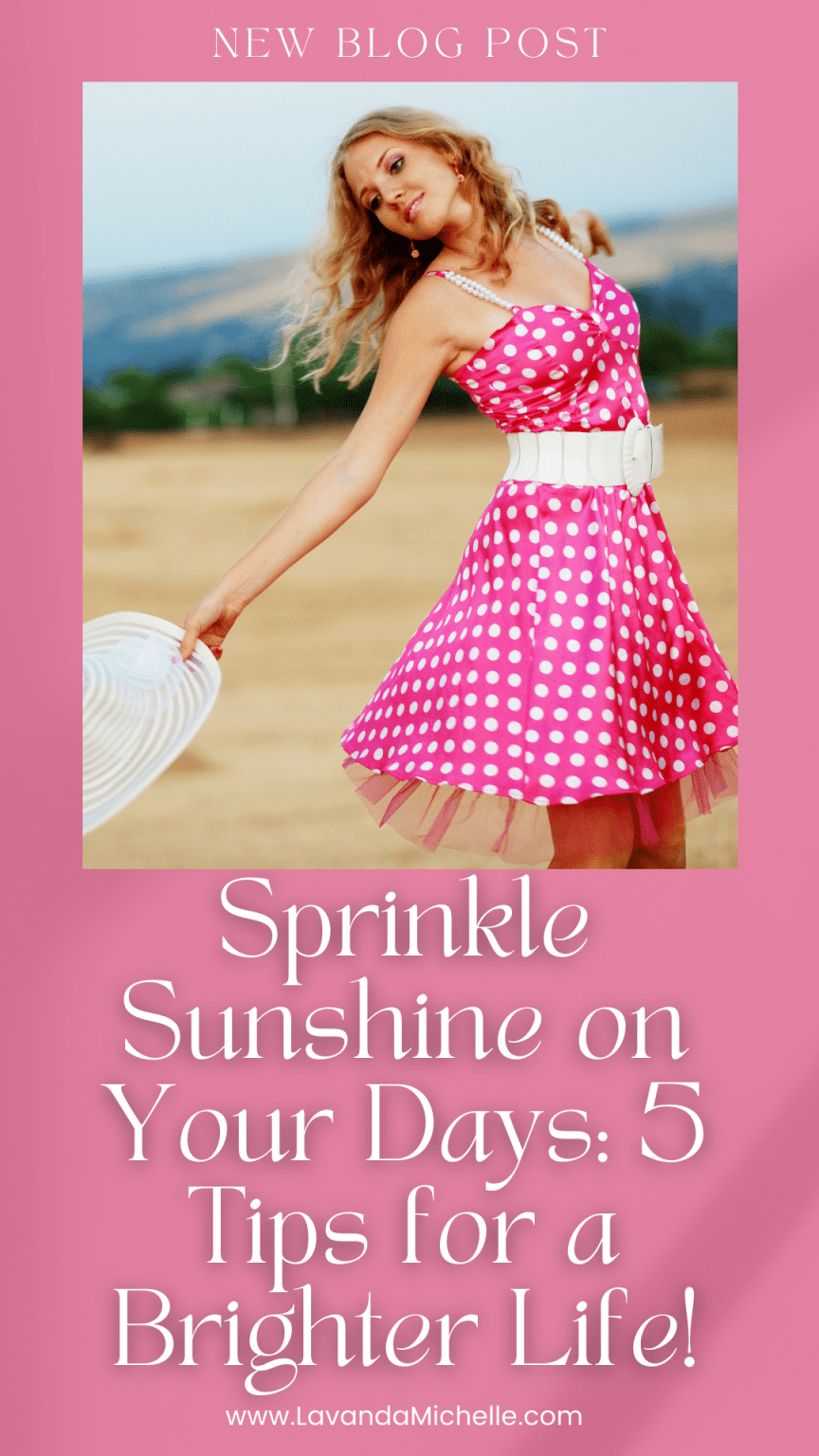 Sprinkle Sunshine on Your Days: 5 Tips for a Brighter Life ...