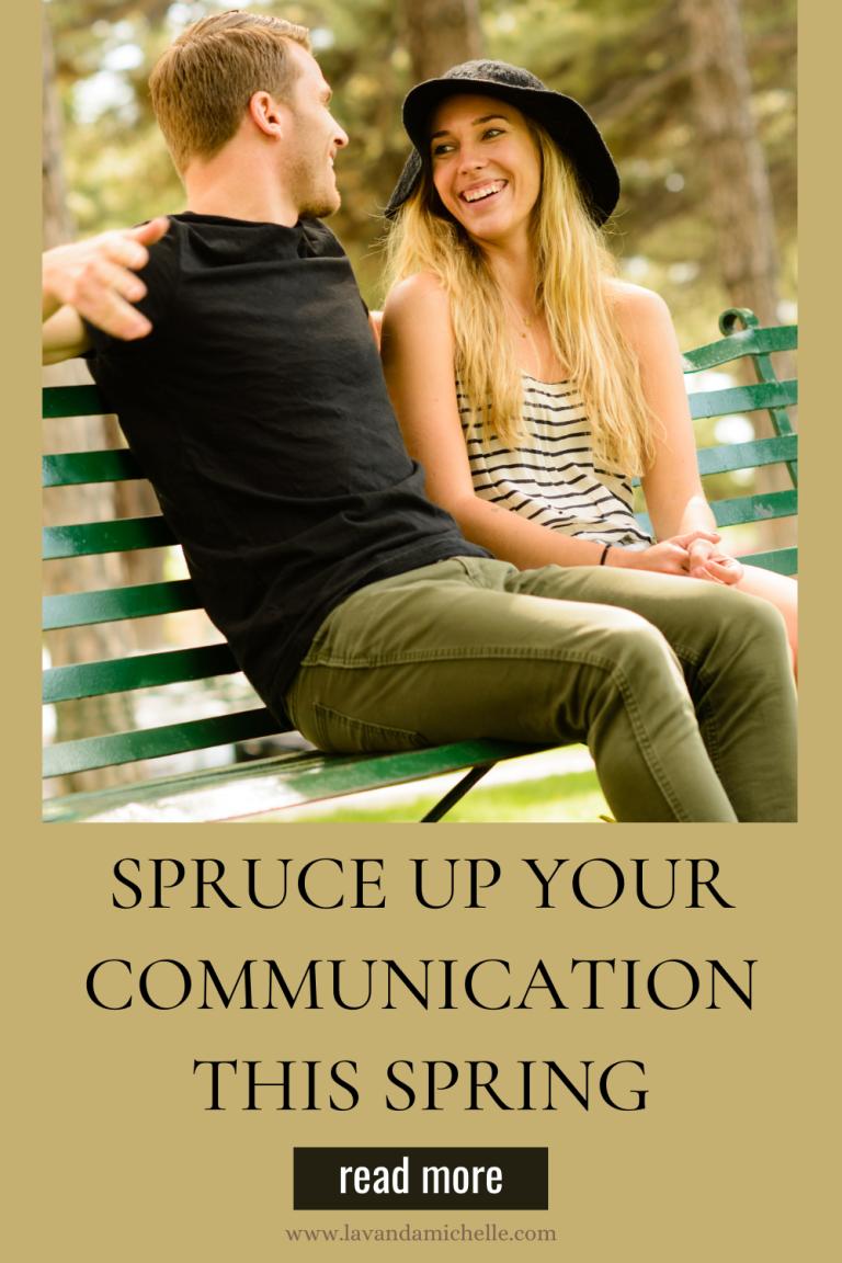 Spruce Up Your Communication This Spring - LavandaMichelle