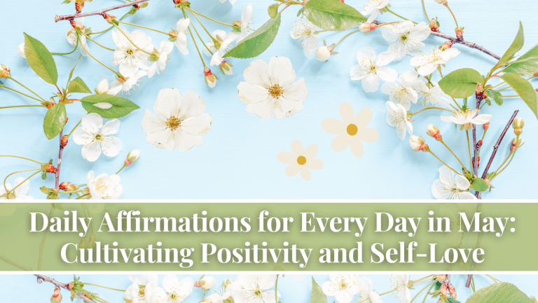 Daily Affirmations for Every Day in May: Cultivating Positivity and ...