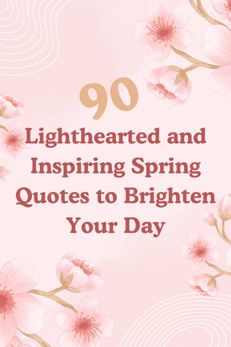 90 Lighthearted and Inspiring Spring Quotes to Brighten Your Day ...