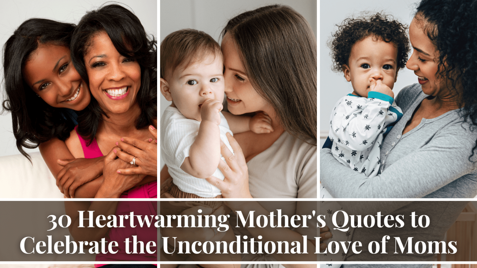 30 Heartwarming Mother's Quotes to Celebrate the Unconditional Love of ...