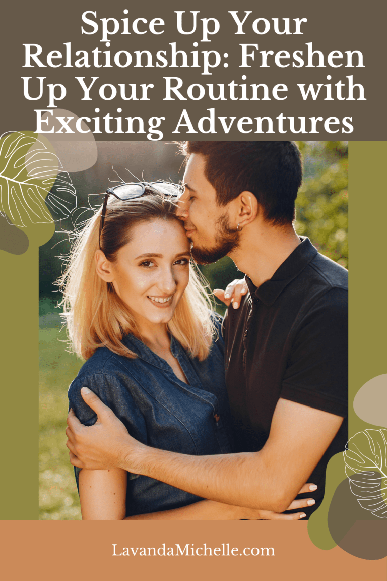 Spice Up Your Relationship: Freshen Up Your Routine with Exciting Adventures - LavandaMichelle