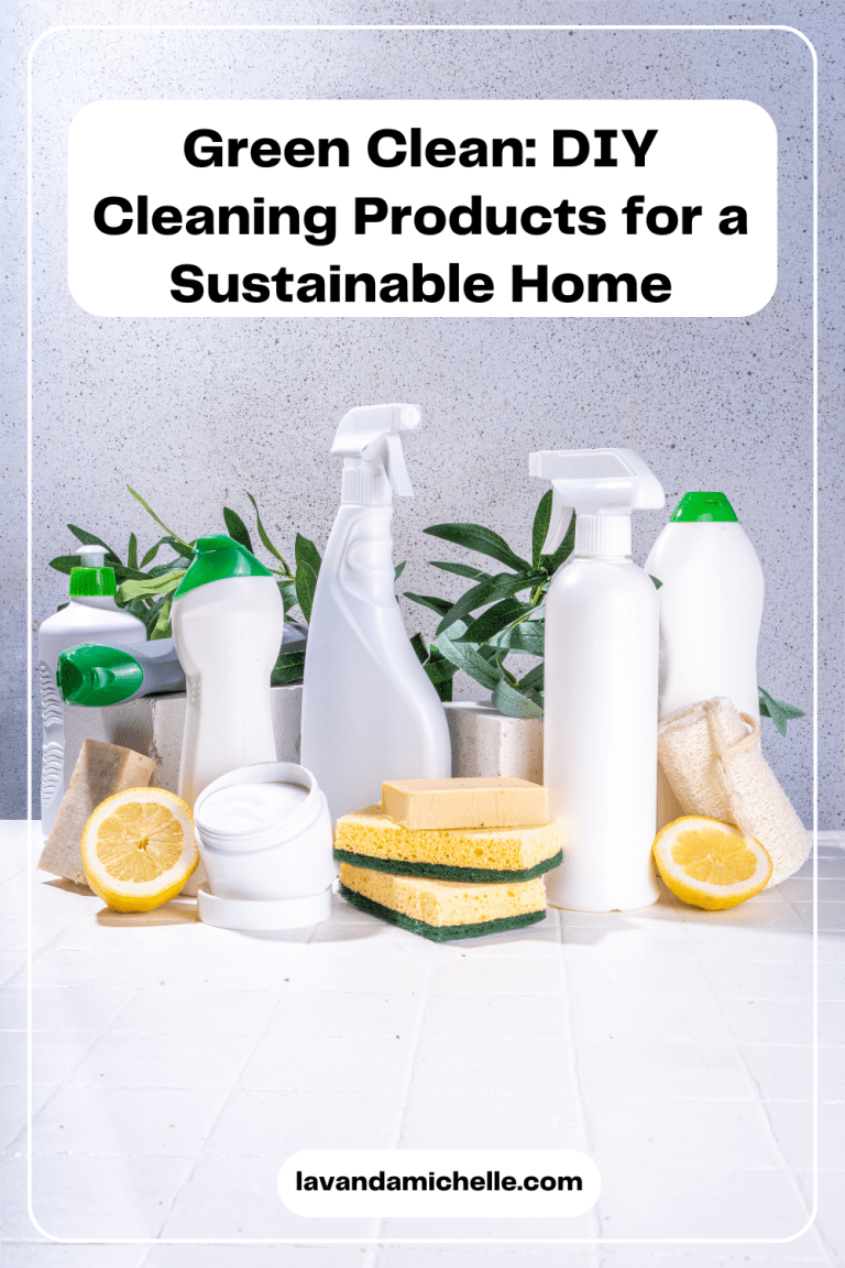 Green Clean: DIY Cleaning Products for a Sustainable Home - LavandaMichelle