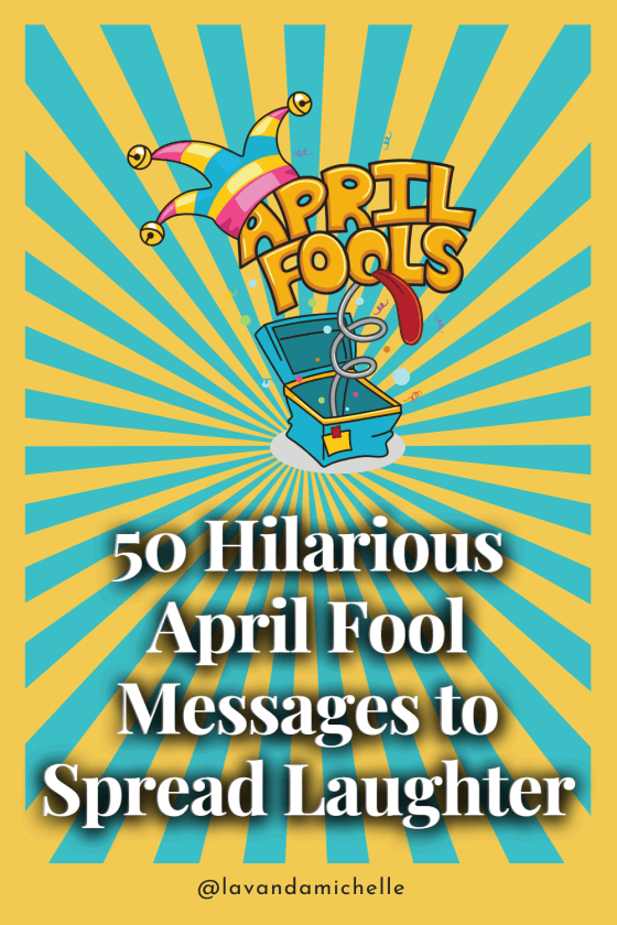 50 Hilarious April Fool Messages to Spread Laughter - LavandaMichelle