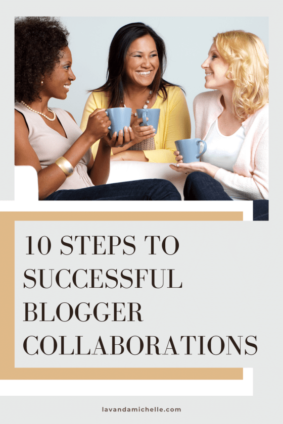 10 Steps to Successful Blogger Collaborations - LavandaMichelle