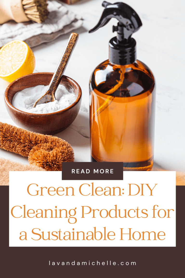 Green Clean: DIY Cleaning Products for a Sustainable Home - LavandaMichelle