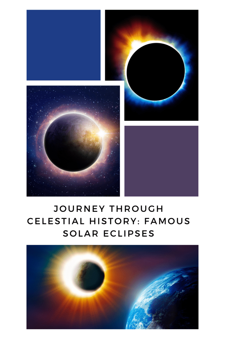Journey Through Celestial History: Famous Solar Eclipses - LavandaMichelle