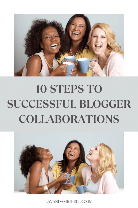 10 Steps to Successful Blogger Collaborations - LavandaMichelle