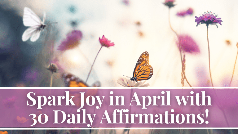 Spark Joy in April with 30 Daily Affirmations! - LavandaMichelle