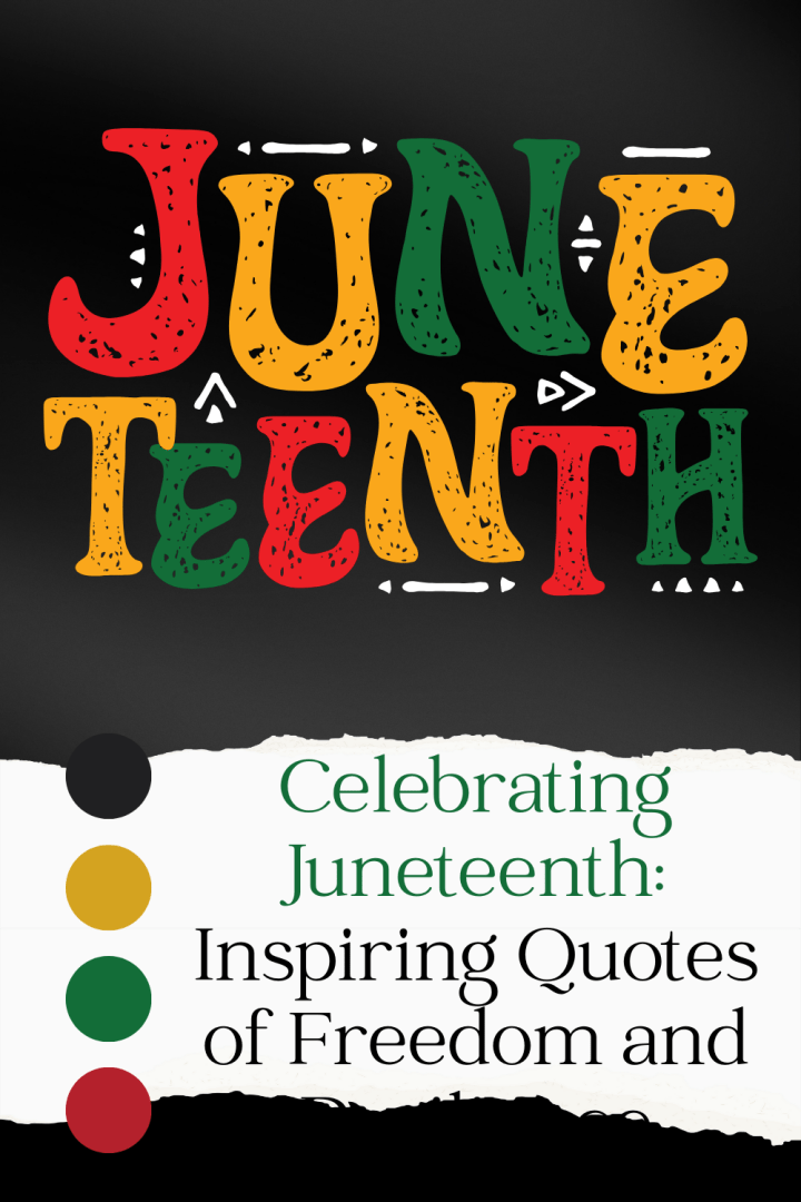 Celebrating Juneteenth: Inspiring Quotes of Freedom and Resilience ...