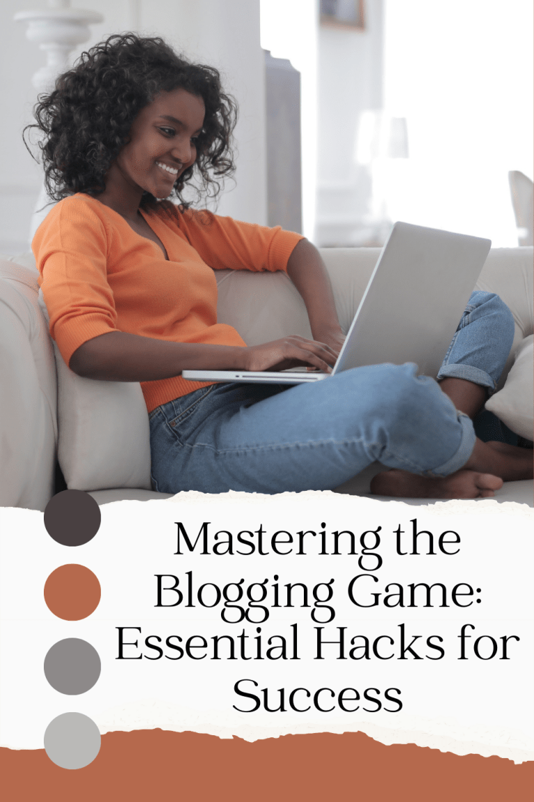 Mastering the Blogging Game: Essential Hacks for Success - LavandaMichelle